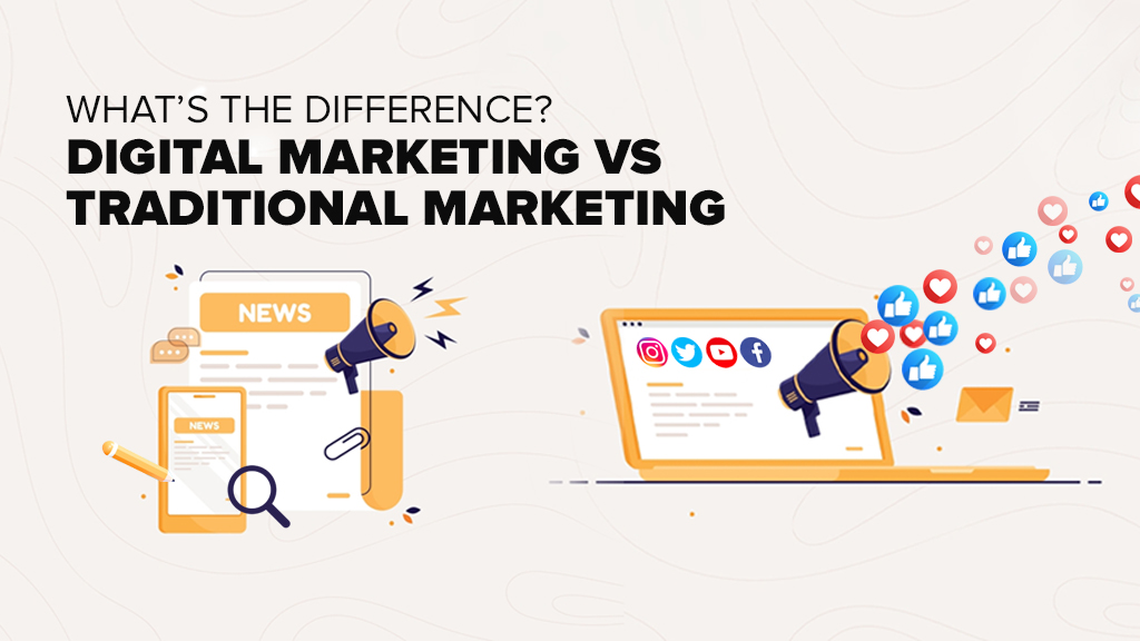 Digital vs. Traditional Marketing: Key Differences Explained